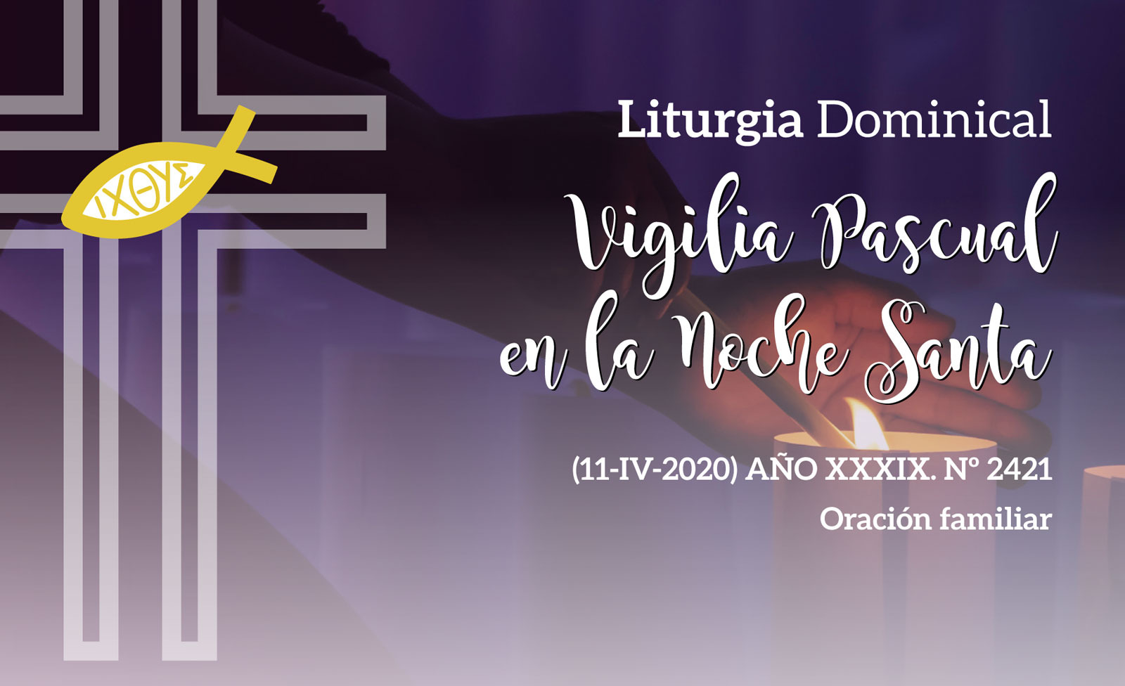 Vigilia Pascual: materiales para rezar en familia - Diócesis de Ávila